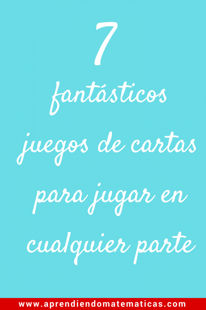 7 juegos de cartas para jugar en todos lados - Aprendiendo Matemáticas